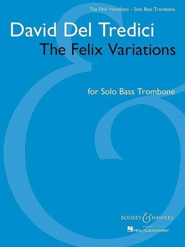 The Felix Variations - bass trombone solo. de Tredici david Del - Livre ...