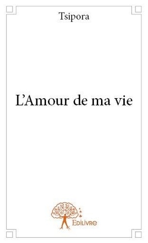 L'amour de ma vie de Tsipora Tsipora - Poche - Livre - Decitre