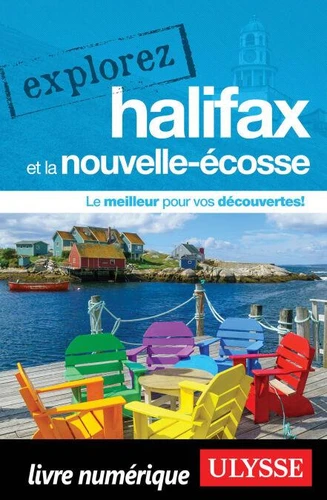 Explorez Halifax et la Nouvelle-Écosse de Ulysse Collectif - Decitre