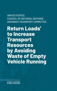 Return-Loads Bureaus to Save Waste in Transportation de United States ...