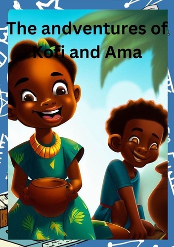The Adventures of Kofi and Ama de userblue - ePub - Ebooks - Decitre