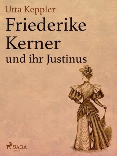 Friederike Kerner und ihr Justinus de Utta Keppler - ePub - Ebooks ...