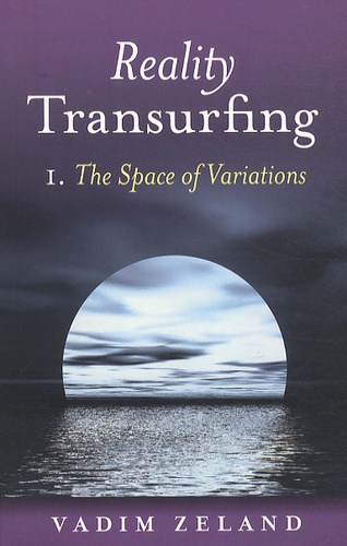 Reality Transurfing - Book 1, The Space of... de Vadim Zeland - Livre ...