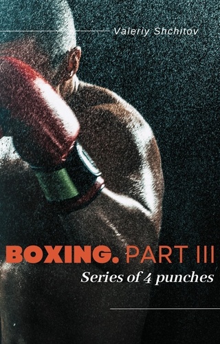 Boxing. Part III: Series of 4 punches - Boxing, #4 de Valeriy Shchitov ...