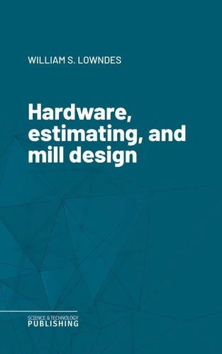 Hardware, estimating, and mill design de Various - Decitre