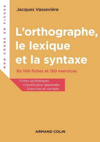 L'orthographe, le lexique et la syntaxe de Jacques Vassevière - Decitre