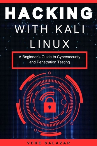 Hacking with Kali Linux: A Beginner’s Guide to... de Vere salazar - ePub - Ebooks - Decitre