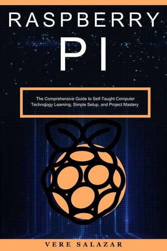 Raspberry PI: The Comprehensive Guide to... de Vere salazar - ePub - Ebooks - Decitre