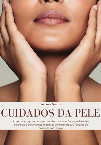 Cuidados da Pele: Aprenda a Preparar as suas... de Veronica Castro - ePub - Ebooks - Decitre