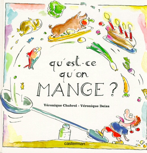 Qu'est-ce qu'on mange ? de Véronique Chabrol - Album - Livre - Decitre