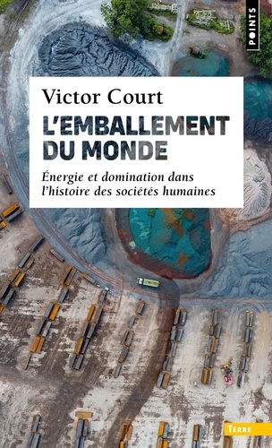 L'emballement du monde - Energie et domination... de Victor Court - Poche - Livre - Decitre