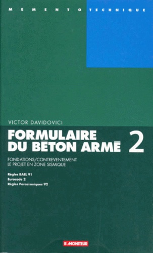 Formulaire Du Beton Arme. Tome 2, Fondations,... de Victor Davidovici ...
