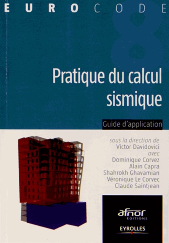 Pratique du calcul sismique - Guide d'application... de Victor ...