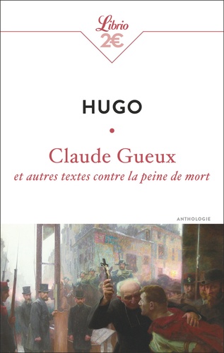 Claude Gueux et autres textes contre la peine de... de Victor Hugo ...