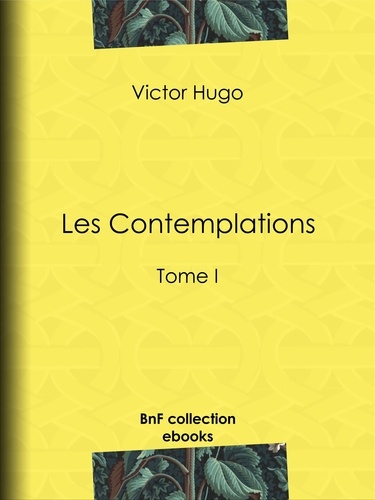 Les Contemplations - Tome I de Victor Hugo - Multi-format - Ebooks ...