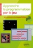 Apprendre la programmation par le jeu - A la... de Vincent Maille ...