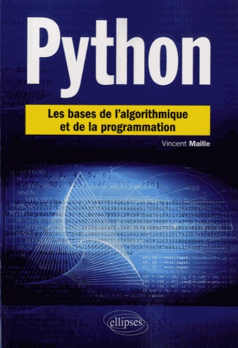 Python - Les bases de l'algorithmique et de la... de Vincent Maille ...