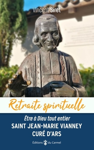 Saint Jean-Marie Vianney, Curé d’Ars - Être... de Vincent Siret - Poche ... Saint Jean-Marie Vianney, Curé d’Ars - Être... de Vincent Siret - Poche ...
