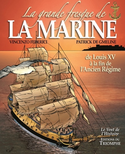 La grande fresque de la marine Tome 2. De Louis... de Vincenzo Federici ...