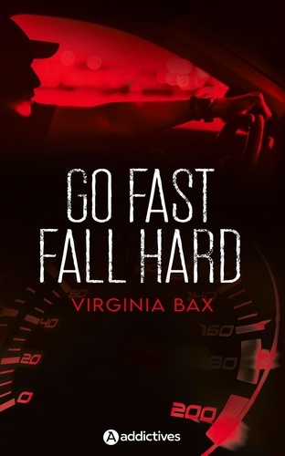 Go Fast, Fall Hard de Virginia Bax - Grand Format - Livre - Decitre
