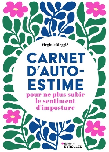 Carnet d'auto-estime pour ne plus subir le... de Virginie Megglé ...
