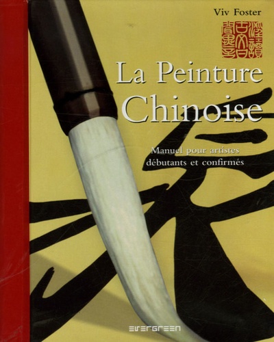 La Peinture Chinoise - Manuel pour artistes... de Viv Foster - Livre ...