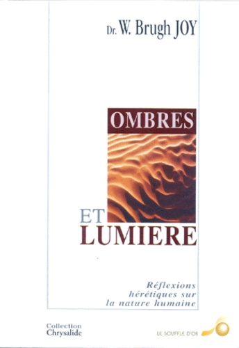 Ombres Et Lumiere. Reflexions Heretiques Sur La... de W-Brugh Joy ...