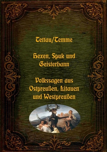 Hexen, Spuk und Geisterbann - Volkssagen aus... de W. J. A. von Tettau ...
