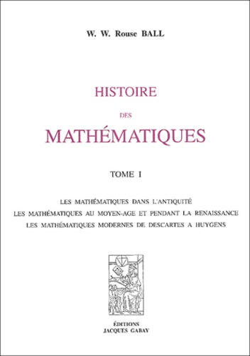 Histoire des mathématiques - 2 volumes : Tome 1,... de W-W Rouse Ball ...