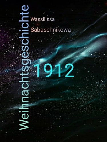 Weihnachten 1912 - Weihnachtsgeschichten, #1 de Wassilissa Sabaschnikowa - ePub - Ebooks - Decitre