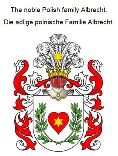 The noble Polish family Albrecht. Die adlige... de Werner Zurek - ePub ...