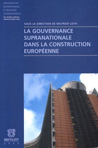 La gouvernance supranationale dans la... - Wilfried Loth - Livres ...