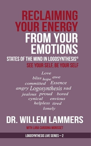 Reclaiming Your Energy From Your Emotions. States... de Willem Lammers ...