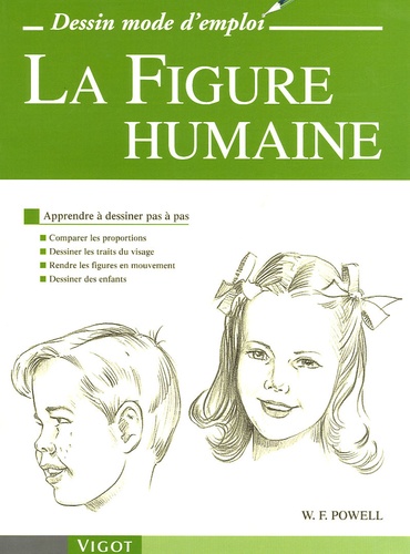 La Figure humaine - Apprendre à dessiner pas à pas de William F. Powell - Livre - Decitre