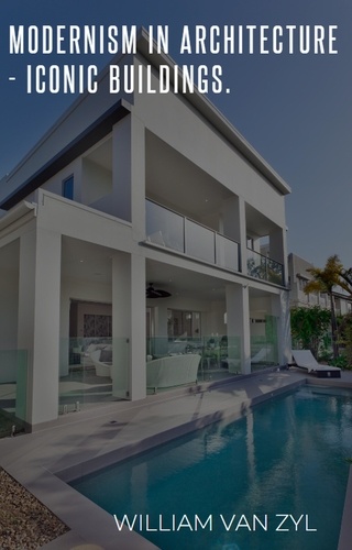 Modernism in Architecture - Iconic Buildings. de William Van Zyl - ePub ...