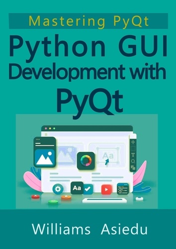 Python GUI Development with PyQt de Williams Asiedu - ePub - Ebooks ...