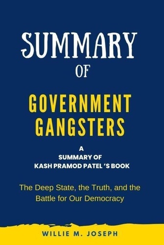 Summary of Government Gangsters By Kash Pramod... de Willie M. Joseph ...