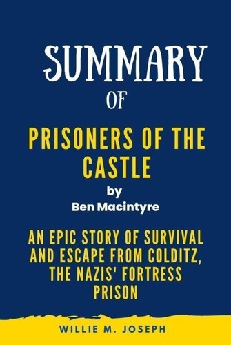 Summary of Prisoners of the Castle By Ben... - Willie M. Joseph ...
