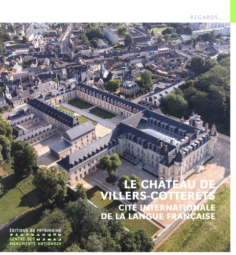 Le Château de Villers-Cotterêts - Cité... de Xavier Bailly - Grand ...