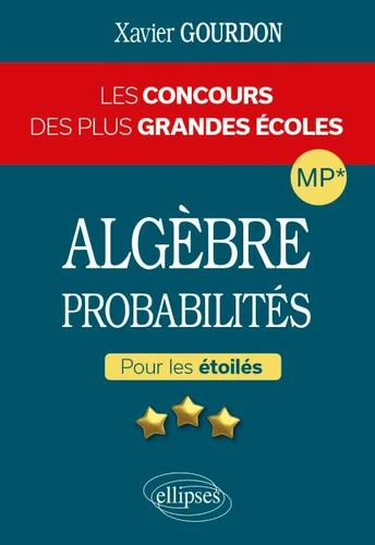 Algèbre, probabilités MP* de Xavier Gourdon - Decitre
