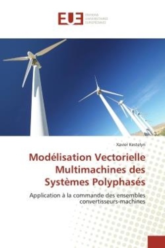 Modélisation Vectorielle Multimachines des... - Xavier Kestelyn ...
