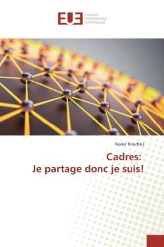 Cadres: Je partage donc je suis! de Xavier Maufrais - Poche - Livre ...