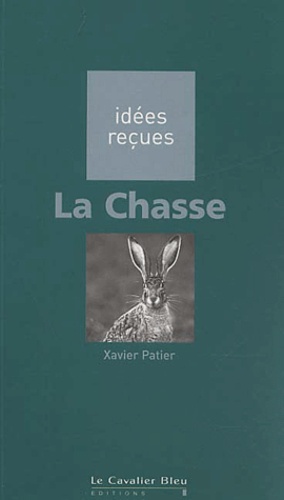 La Chasse de Xavier Patier - Poche - Livre - Decitre