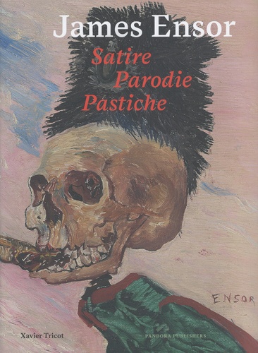 James Ensor - Satire, Parodie, Pastiche de Xavier Tricot - Album ...