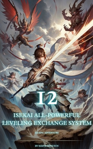Isekai All-Powerful Leveling Exchange System: An... - Xiao Ji Feng Yun ...