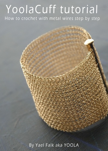 YoolaCuff A crochet tutorial de Yael Falk - ePub - Ebooks - Decitre