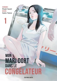 Mon mari dort dans le congélateur Tome 1 de Misaki Yazuki - Decitre