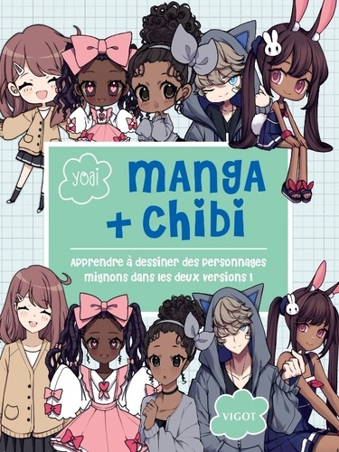 Manga + Chibi : Apprendre à dessiner des... de Yoai - Livre - Decitre