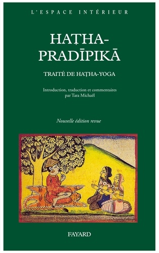 Hatha-Pradîpika - Traité de Hatha-Yoga de Yogi Svatmarama - Grand ...