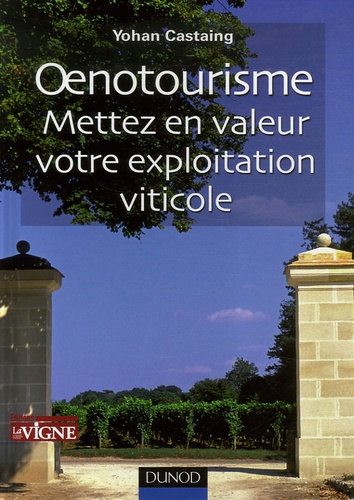 Oenotourisme - Mettez en valeur votre... de Yohan Castaing - Livre ...